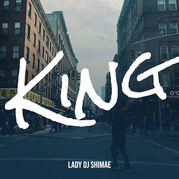 King, Lady DJ Shimae - Qobuz
