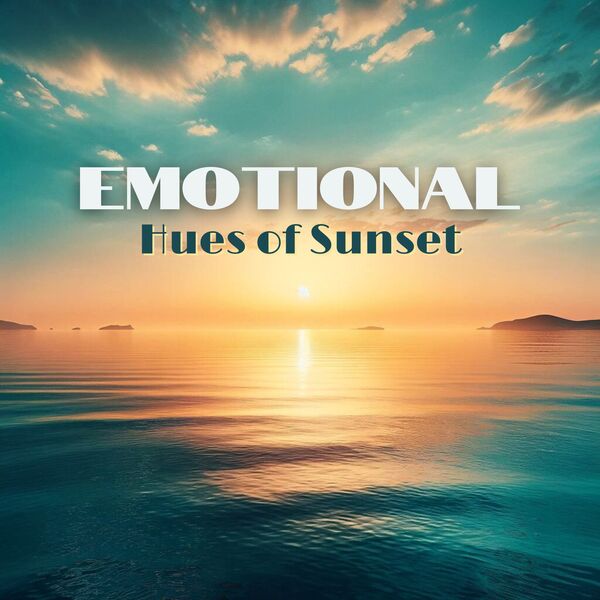 Emotional Hues of Sunset: Deep Chill Out House, Deep Rest, Positive ...