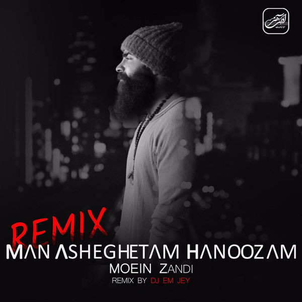 Man Asheghetam Hanoozam (Remix), Moein Z - Qobuz
