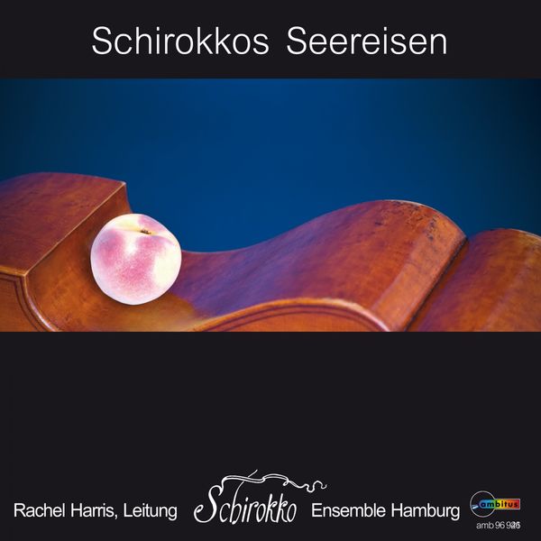 Schirokkos Seereisen, Ensemble Schirokko Hamburg - Qobuz