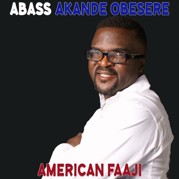 American Faaji, Abass Akande Obesere - Qobuz