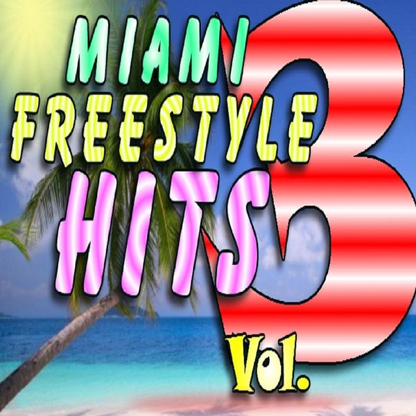 Miami Freestyle Hits, Vol. 3, Tony Garcia - Qobuz