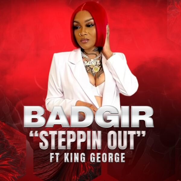 Steppin Out (feat. King George), Badgir - Qobuz