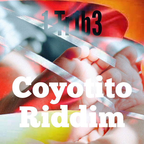 Coyotito Riddim, 1tr1b3 - Qobuz
