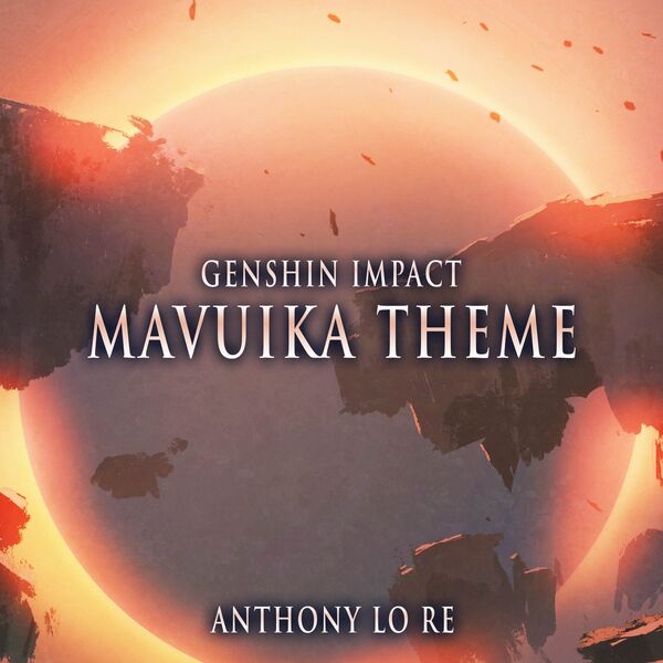Mavuika Theme (Blazing Heart) (From "Genshin Impact") (Epic Version ...