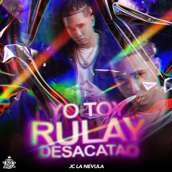 Yo Toy Rulay Desacatao, Jc la Nevula - Qobuz