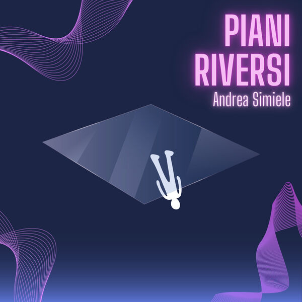 Piani Riversi, Andrea Simiele - Qobuz