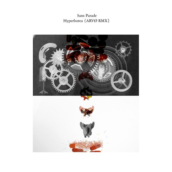 Hyperborea (ARVØ Remix), Sans Parade - Qobuz
