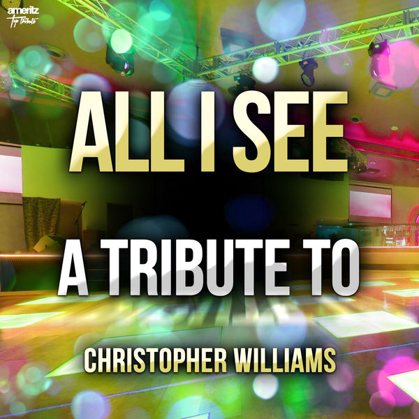 All I See: A Tribute to Christopher Williams, Ameritz Top Tributes - Qobuz