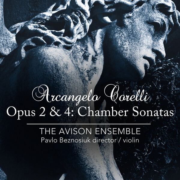 Corelli: Chamber Sonatas Opus 2 & 4, The Avison Ensemble - Qobuz