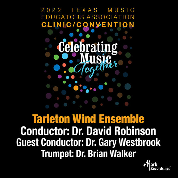 2022 Texas Music Educators Association: Tarleton State University Wind ...