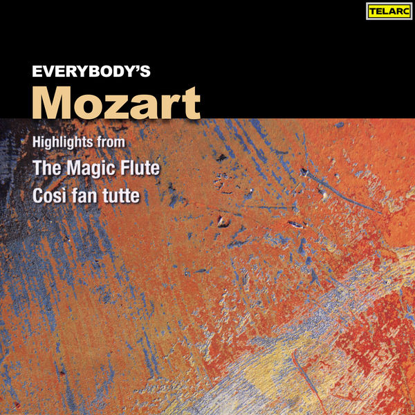 Everybody's Mozart: Highlights from The Magic Flute & Così fan tutte ...