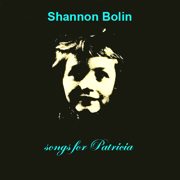 Songs For Patricia, Shannon Bolin - Qobuz
