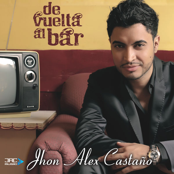 De Vuelta Al Bar, Jhon Alex Castaño - Qobuz