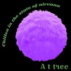 Chillen In The State Of Nirvana, A. T. Tree - Qobuz
