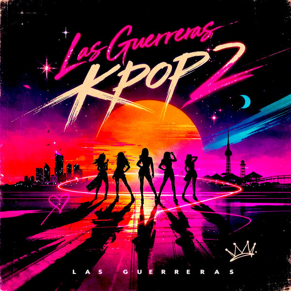 Las Guerreras KPOP 2, Las Guerreras K-Pop - Qobuz