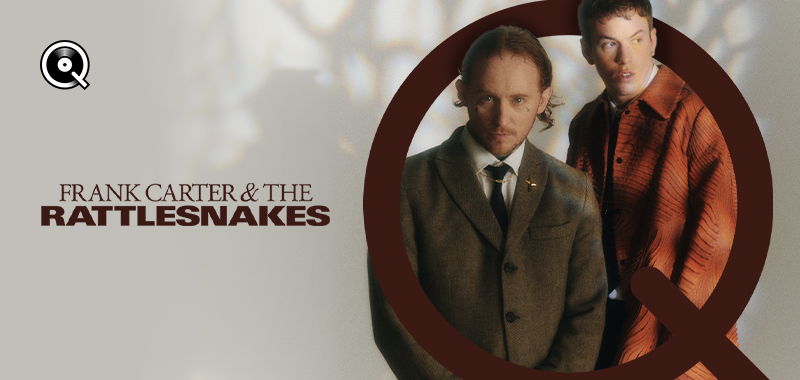Frank Carter & The Rattlesnakes: Talk Their New Album - Magazine Qobuz