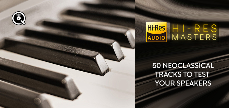 Playlist 50 Neoclassical Tracks to Test your Speakers - Streaming Hi ...