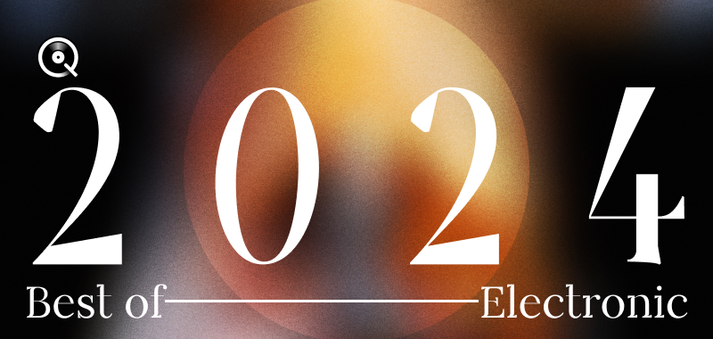 Playlist Best of 2024 - Electronic - Streaming Hi-Res - Qobuz
