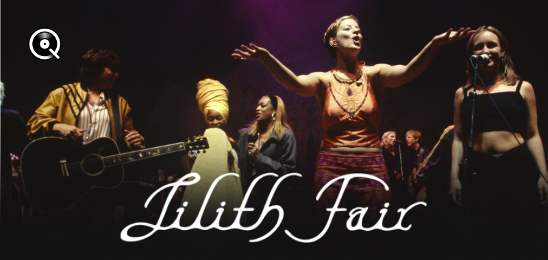 Lilith Fair’s Origin and Legacy - Qobuz Magazine